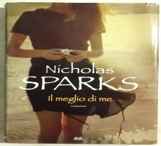 Il meglio di me di Nicholas Sparks Ed.Mondolibri su licenza Sperling & Kupfer ,2012